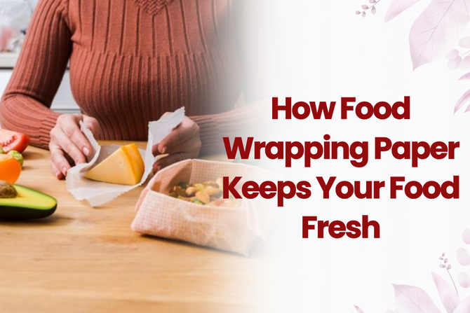 How Food Wrapping Paper Keeps Your Food Fresh – Beeta Tissue
