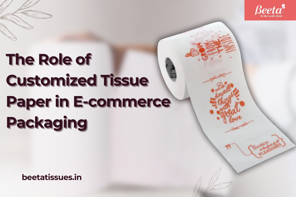 The Role of Customized Tissue Paper in E-commerce Packaging – Beeta Tissue