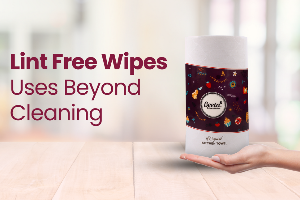 Lint Free Wipes Uses Beyond Cleaning – Beeta Tissue