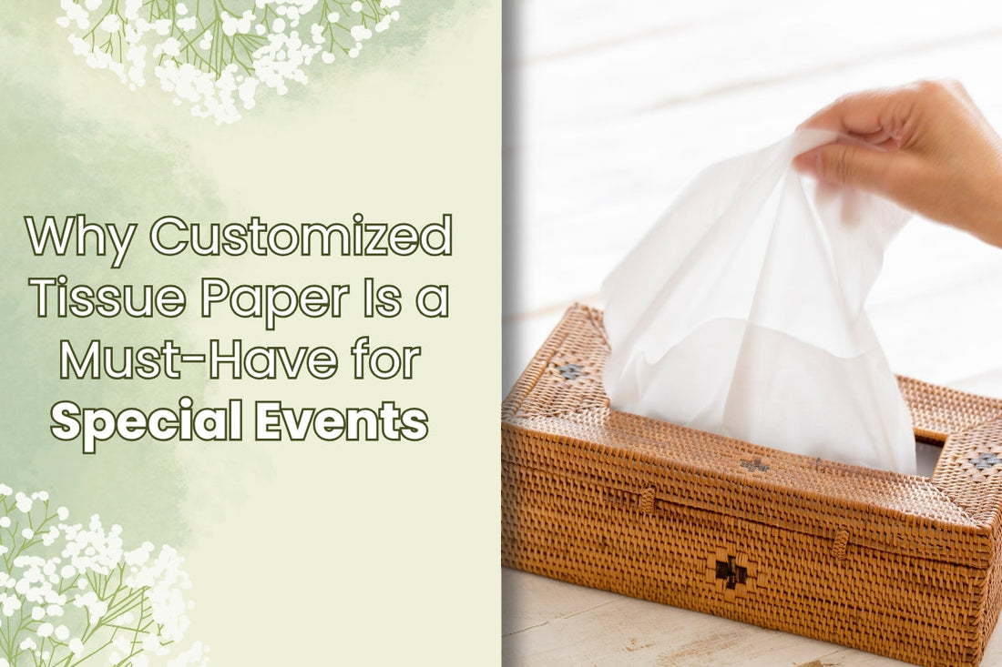 Why Customized Tissue Paper Is a Must-Have for Special Events? – Beeta ...
